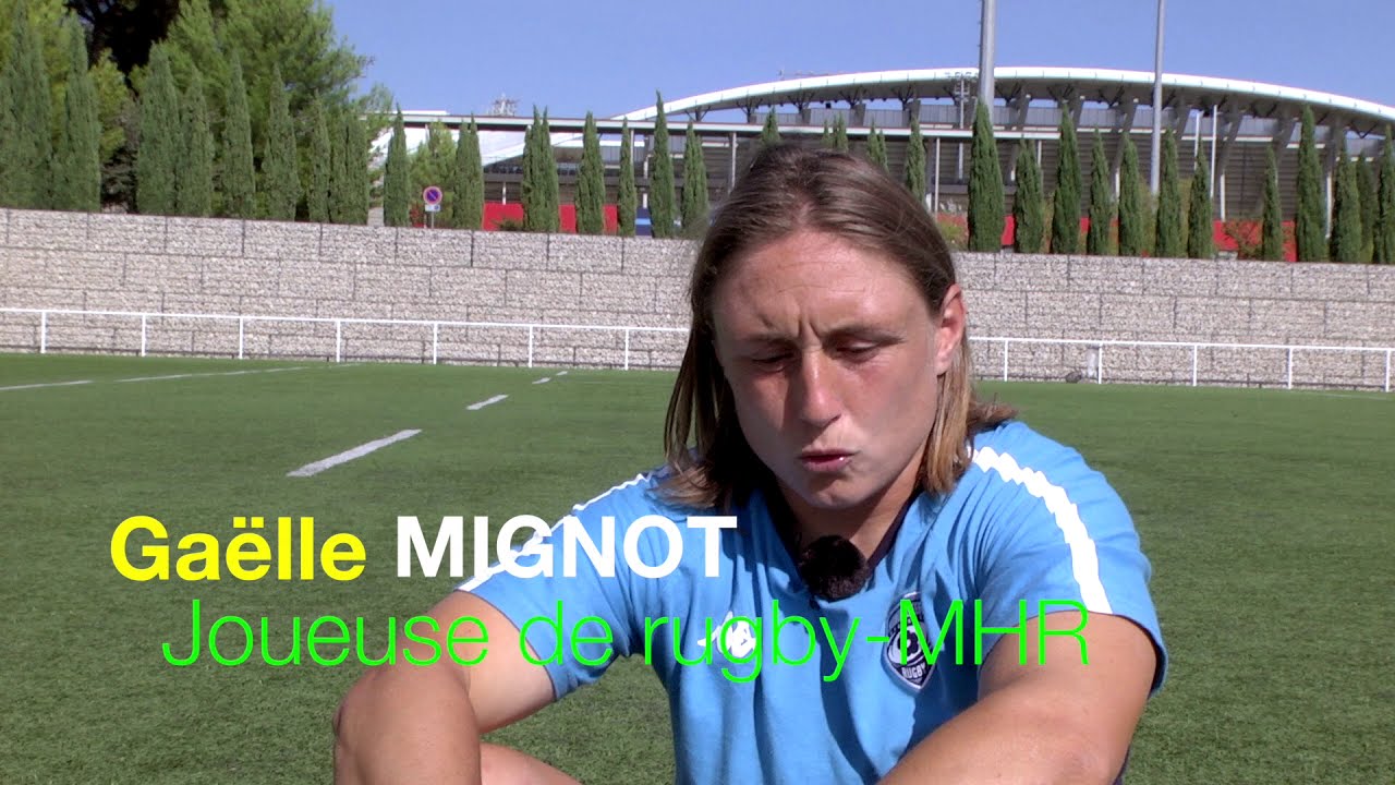 Montpellier : Gaëlle MIGNOT, rugbywoman au MHR : "On est libre de faire ...